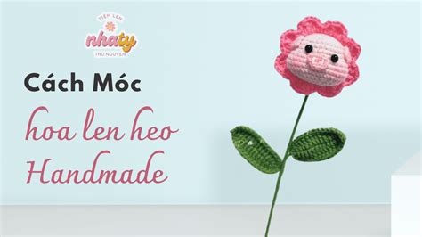 Cách Móc Giỏ Hoa Len Handmade Đơn Giản