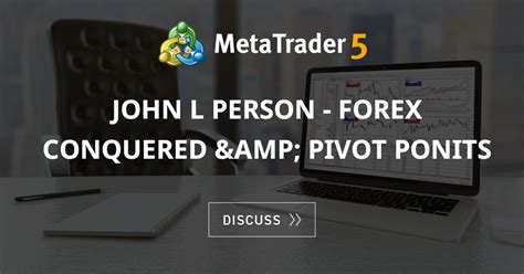 John L Person Forex Conquered And Pivot Ponits Pivots General