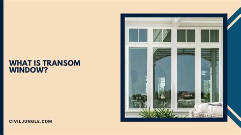 Understanding Transom Windows Purpose Types And Installation Guide