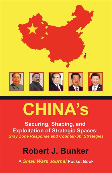 Chinas Securing Shaping And Exploitation Of Strategic Spaces Gray Zone Response And Counter