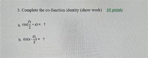 Solved 3 Complete The Co Function Identity Show Work 10