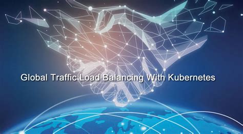 global load balancing with kubernetes