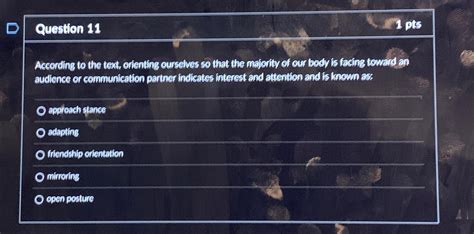 Solved Question 111 PtsAccording To The Text Orienting Chegg