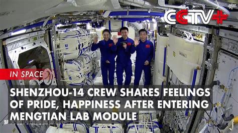 Shenzhou 14 Crew Shares Feelings Of Pride Happiness After Entering