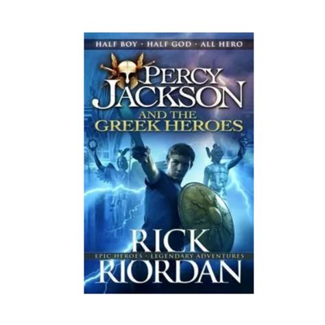 Percy Jackson And The Greek Heroes By Rick Riordan