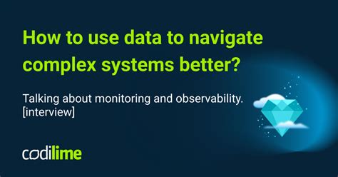 How To Use Data To Navigate Complex Systems Better Codilime