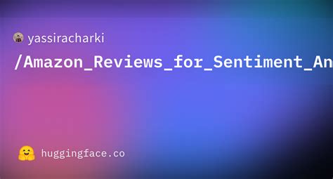 Yassiracharki Amazon Reviews For Sentiment Analysis Fine Grained 5 Classes · Datasets At Hugging