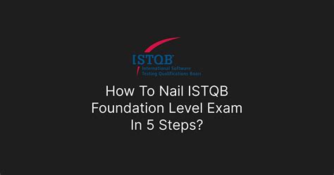How To Nail Istqb Foundation Level Exam In 5 Steps By Naz Tekinalp