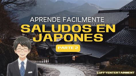 Aprende Saludos En Japonés Muy Fácil Parte 2 Audio Mejorado Youtube