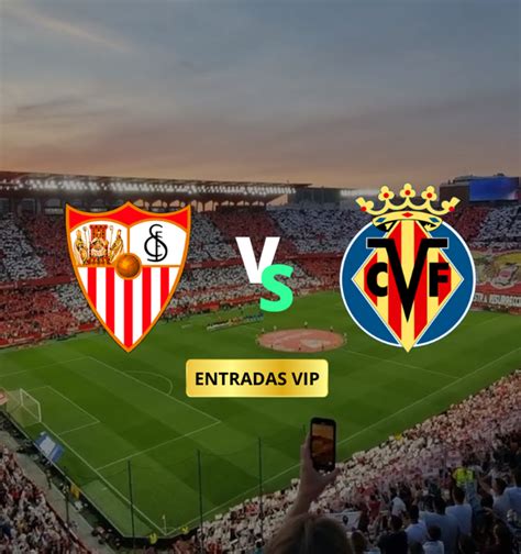 Entradas VIP Sevilla FC Villarreal CF T 23 24 Bstadium
