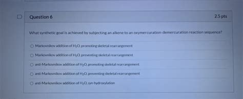 Solved Question 6 25 Pts What Synthetic Goal Is Achieved By