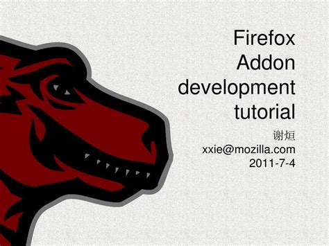 Ppt Firefox Addon Development Tutorial Powerpoint Presentation Free