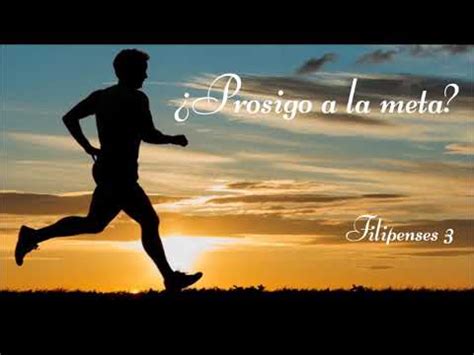 Prosigo A La Meta Filipenses Youtube