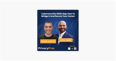 ‎privacy pros podcast cybersecurity skills gap how to bridge it and
