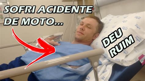 Sofri Um Acidente Grave Youtube