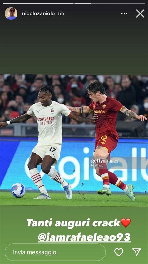 Zaniolo Fa Gli Auguri Al Milanista Leao Buon Compleanno Crack Forzaroma Info Ultime