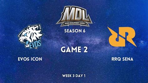 EVOS ICON Vs RRQ SENA Game MDL ID Season Week Day YouTube