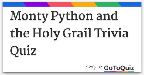 Monty Python And The Holy Grail Trivia Quiz