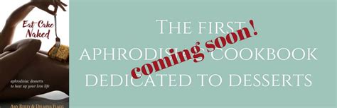 The First Aphrodisiac Cookbook Dedicated To Desserts 1 Life Of Reiley