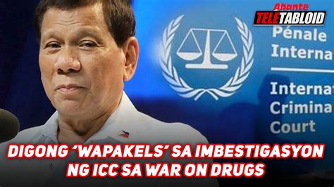 Digong ‘wapakels Sa Imbestigasyon Ng Icc Sa War On Drugs Abante Tnt