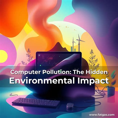 Computer Pollution The Hidden Environmental Impact