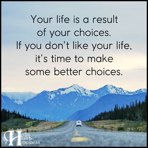 Your Life Is A Result Of Your Choices ø Eminently Quotable Quotes