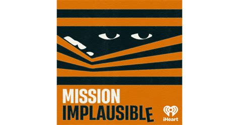 Mission Implausible Iheart