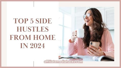 Top 5 Side Hustles From Home in 2024
