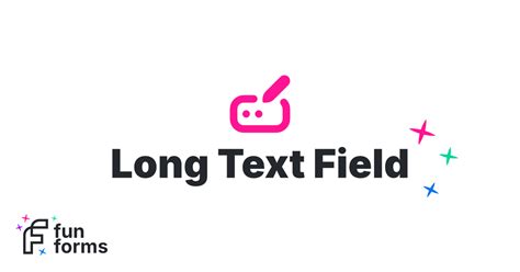 long text field capture detailed responses like messages or reviews