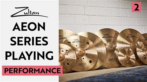 Aeon Series Performance 2 Zultan Cymbals Youtube