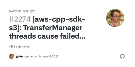 Aws Cpp Sdk S3 Transfermanager Threads Cause Failed Assertions At