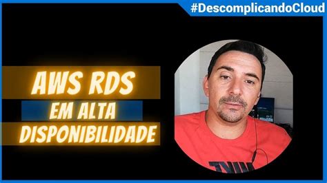 Aws Rds Banco De Dados Na Nuvem Em Alta Disponibilidade Youtube