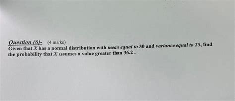 solved question 6 4 marks given that x has a normal