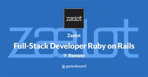 Full Stack Developer Ruby On Rails At Zaelot Remote Work From Home