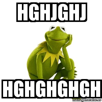 Meme Kermit The Frog Hghjghj Hghghghgh 22381852