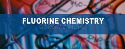 Fluorine Chemistry Stock Image Image Of Chemical Technology 389363925