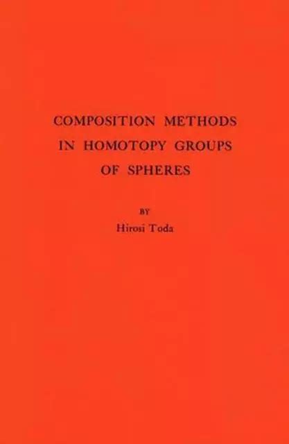 Composition Methods In Homotopy Groups Of Spheres Am 49 Volume 49 By Hiroshi Eur 127 51