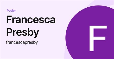 Francesca Presby Francescapresby Profile Padlet