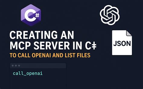 Creating An Mcp Server In C To Call Openai And List Files Cpi Consulting