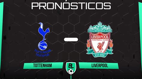 Pronóstico Tottenham Vs Liverpool Apuestas Cuotas Y Probables
