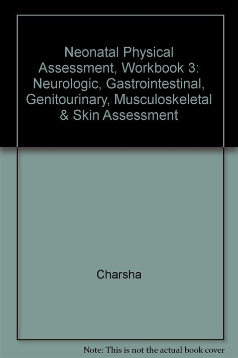 Neonatal Physical Assessment Workbook 3 Neurologic Gastrointestinal