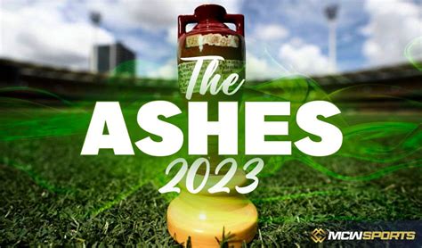 The Ashes 2023 Series Preview Mcw Sports Bd