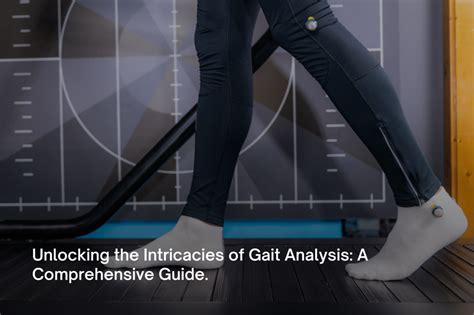 Unlocking The Intricacies Of Gait Analysis A Comprehensive Guide Ashva
