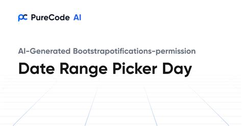 Build Great Bootstrapotifications Permission Date Range Picker Day Components Faster Using Ai Tools