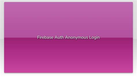 Firebase Auth Anonymous Login Youtube