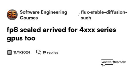 Fp8 Scaled Arrived For 4xxx Series Gpus Too Software Engineering Courses Secourses