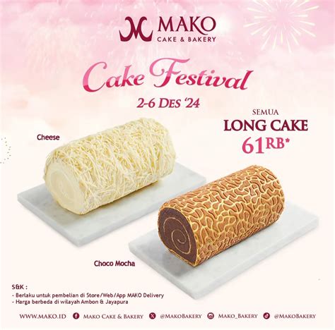 Hari Terakhir Promo Mako Bakery Cake Festival 6 12 Diskon Mulai Rp