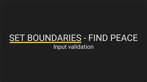 SET BOUNDARIES FIND PEACE Input Validation PPT