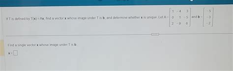 Solved If T Is Defined By Txax Find A Vector X Whose