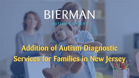 Bierman Autisms Addition Of Autism Diagnostic Services For Families In